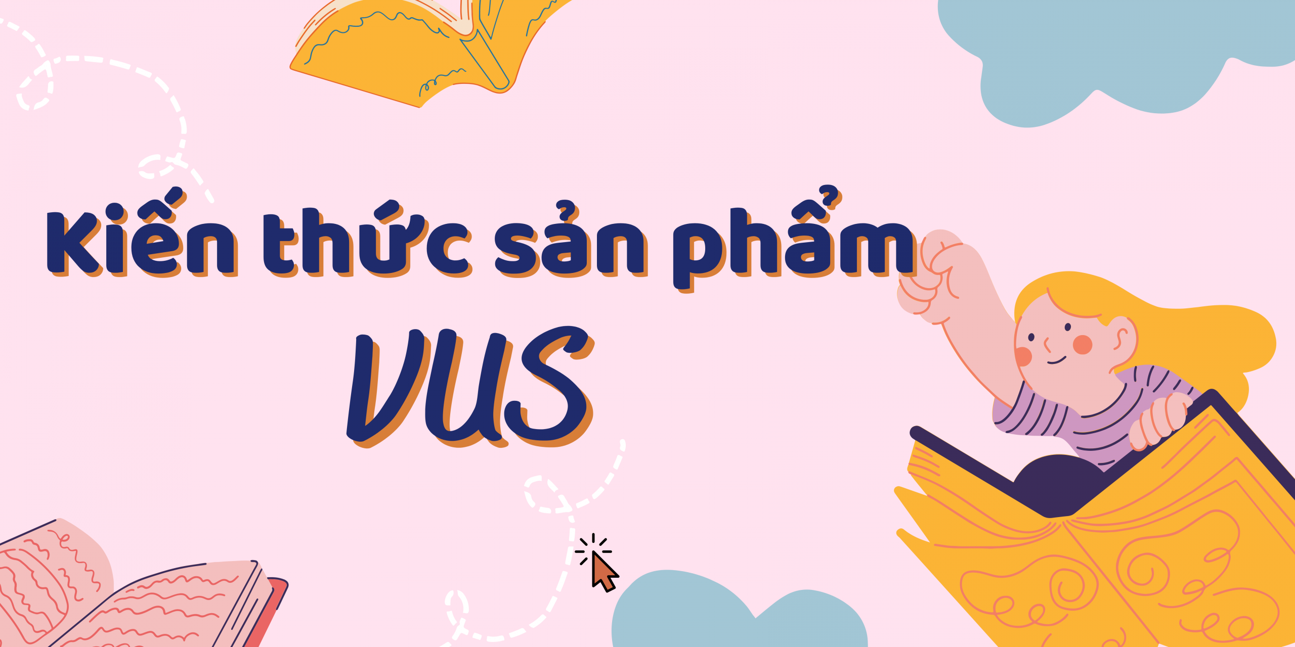 TMK][S.Pham] Tổng quan Sản phẩm VUS - Training HUB
